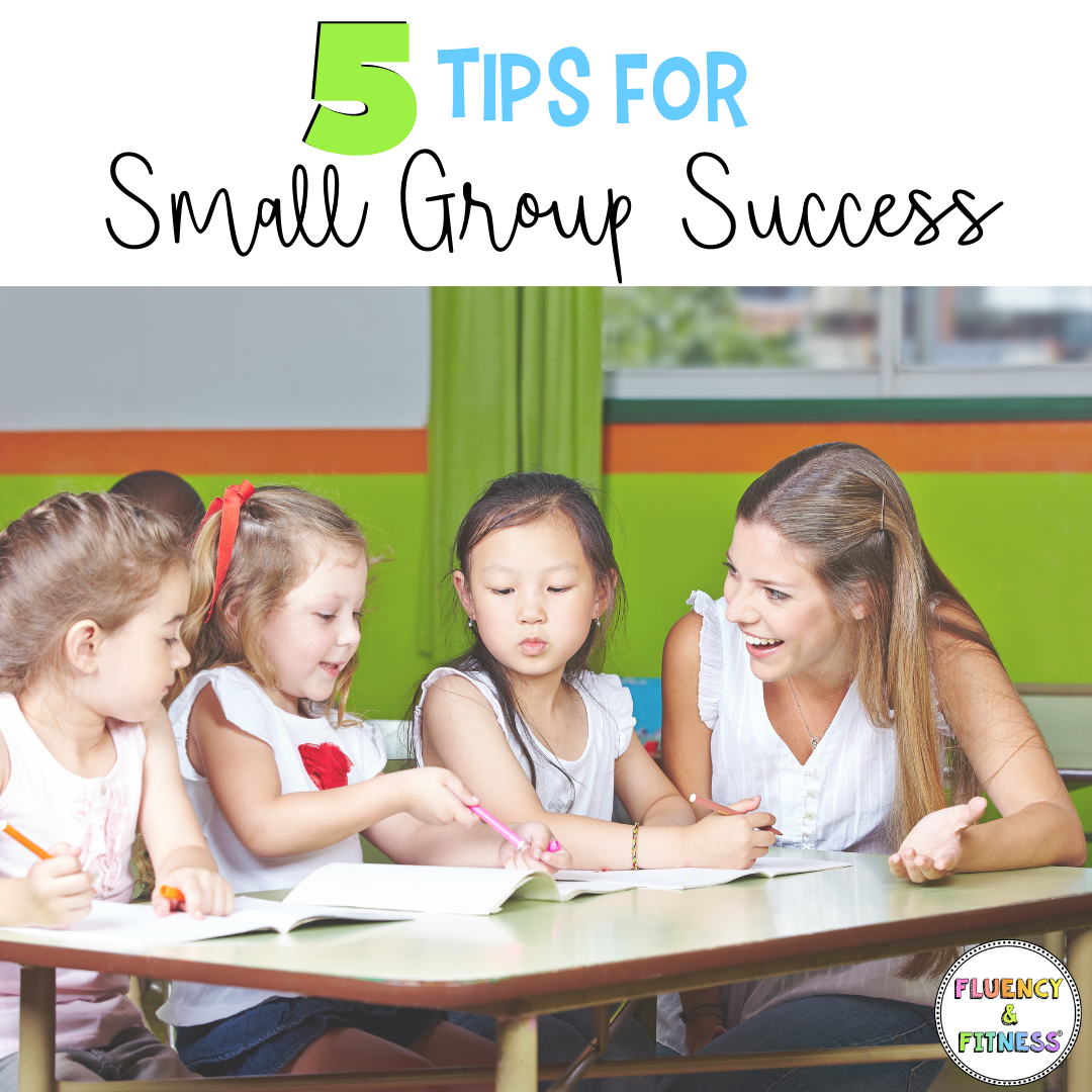 5 TIPS FOR SMALL GROUP SUCCESS • Fluency and Fitness®+