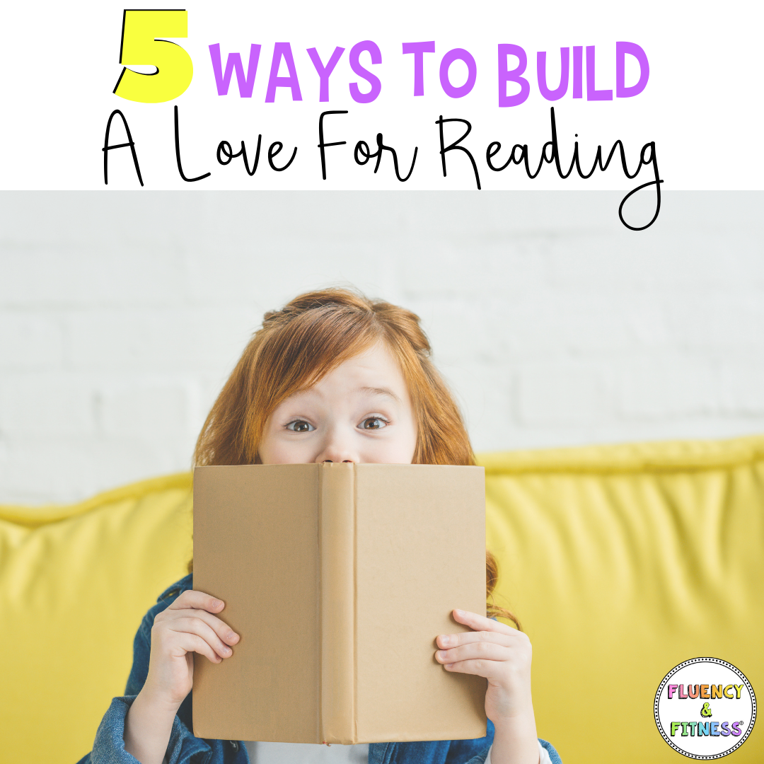 5 WAYS TO BUILD A LOVE FOR READING Fluency And Fitness 5-ways-to-build-a-love-for-reading-fluency-and-fitness