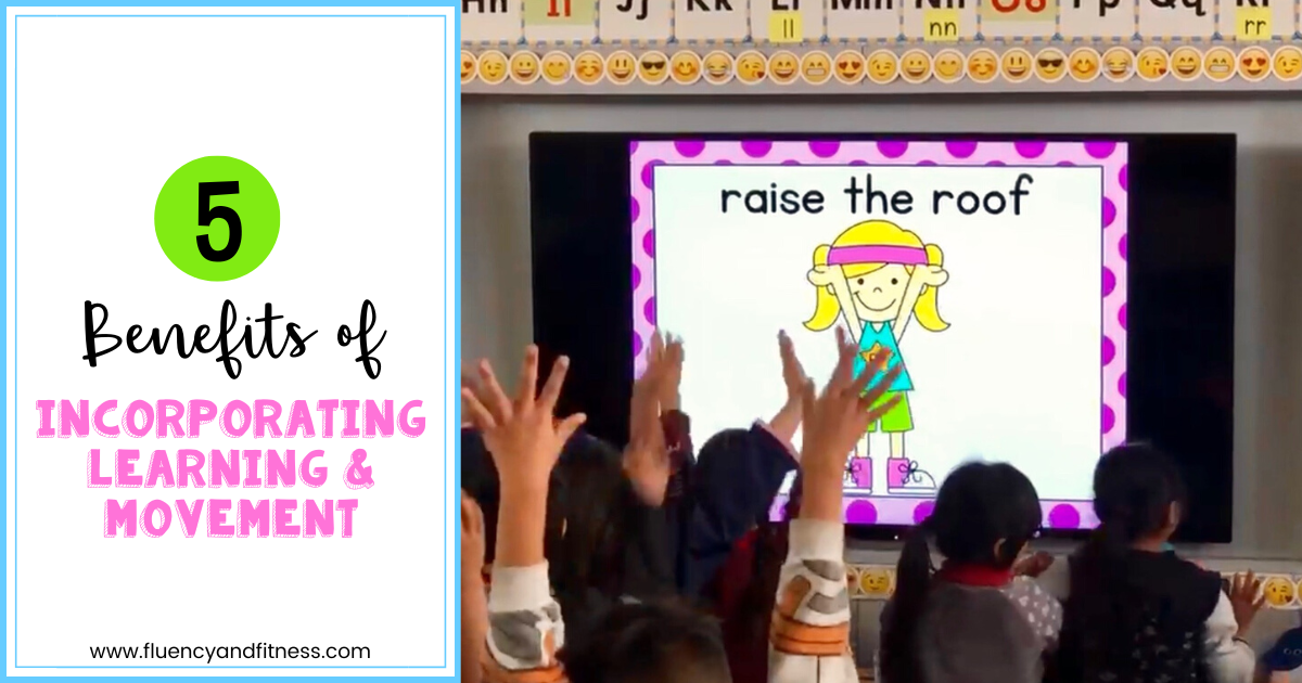 5 BENEFITS OF INCORPORATING LEARNING AND MOVEMENT • Fluency and Fitness®+
