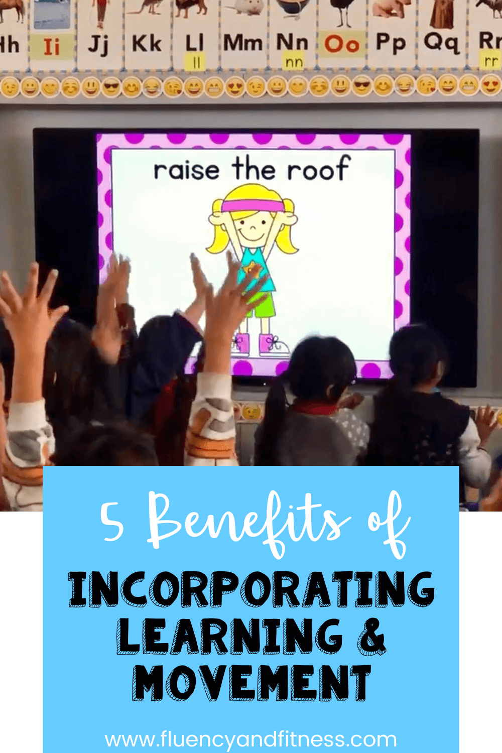 5 BENEFITS OF INCORPORATING LEARNING AND MOVEMENT • Fluency and Fitness®+